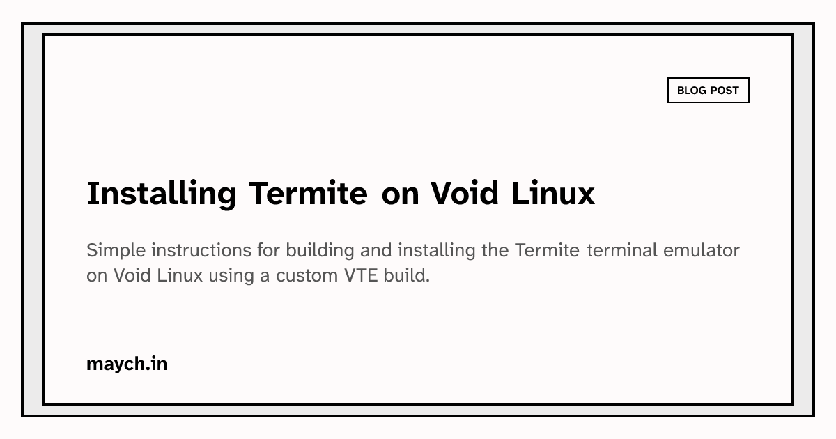 Installing Termite on Void Linux | Chinmay D. Pai