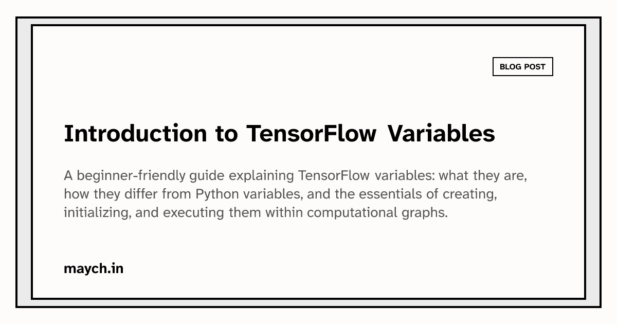 Introduction to TensorFlow Variables | Chinmay D. Pai